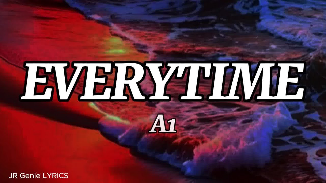 EVERYTIME (LYRICS) - A1 - YouTube