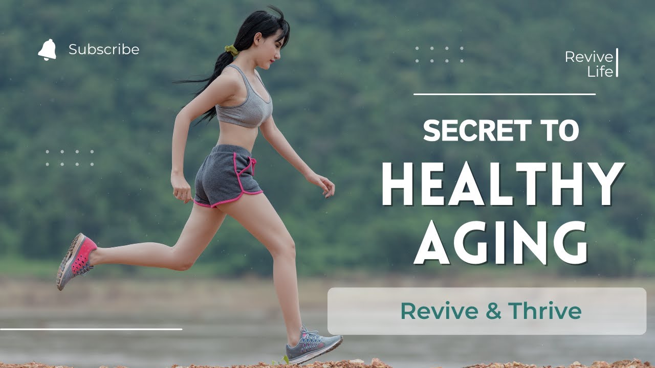 Secrets to Healthy Aging (Revive & Thrive" - YouTube