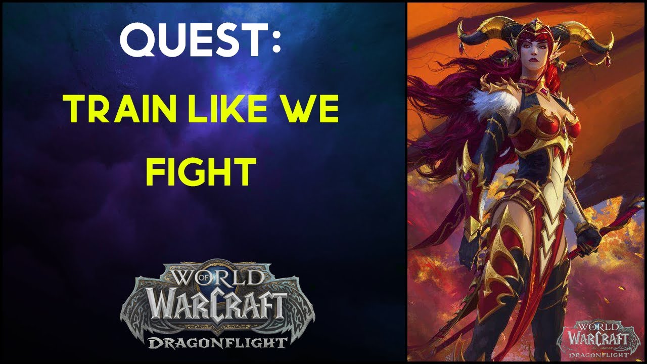 Train Like We Fight - Quest - WoW Dragonflight - YouTube