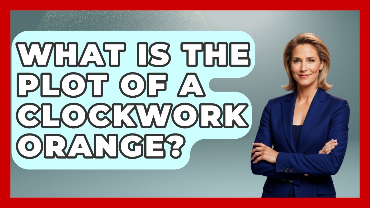 What Is The Plot Of A Clockwork Orange? - Literary Icons - YouTube