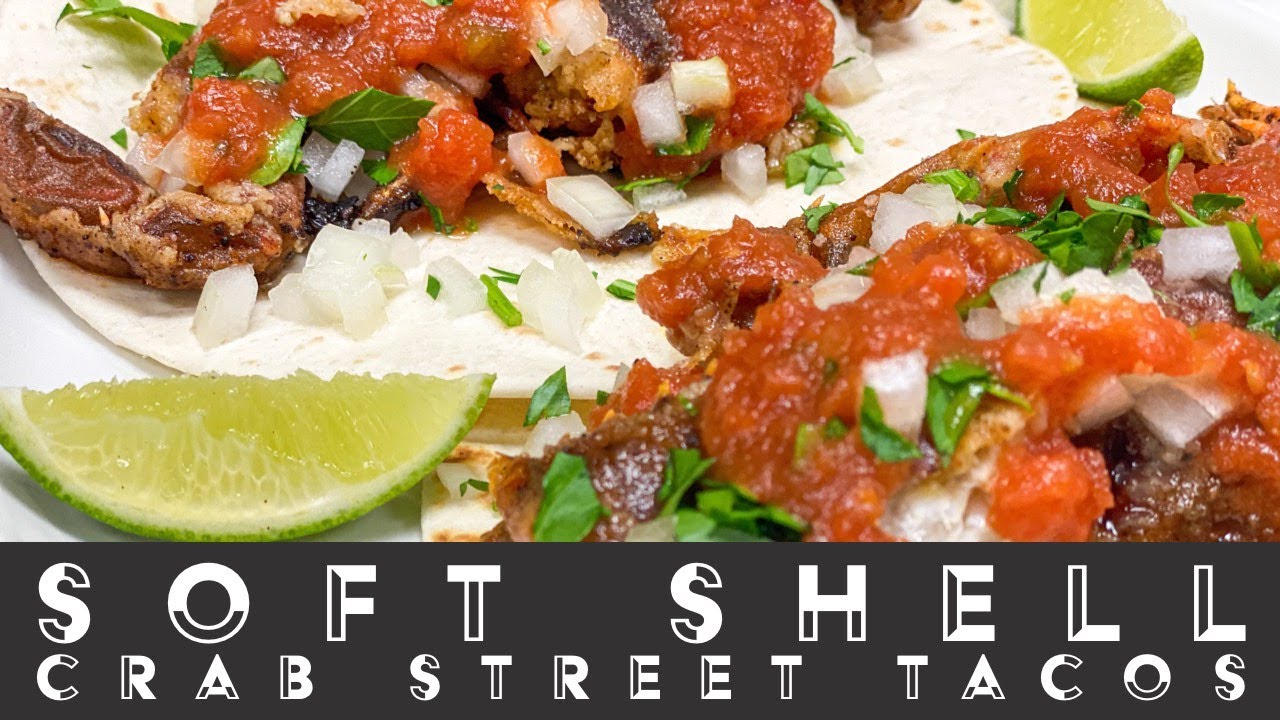 Soft Shell Crab Street Tacos; Coastal Seafoods Lives, May 13th, 2020 ...