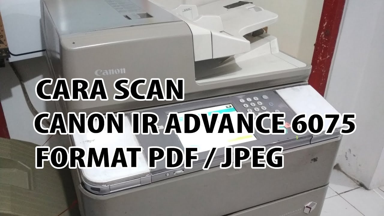 CARA SCAN FILE PDF / JPEG CANON IR ADVANCE 6075 || CARA SCAN MESIN ...