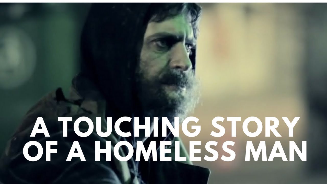 A Touching Story of a Homeless Man (A Must See!) - YouTube