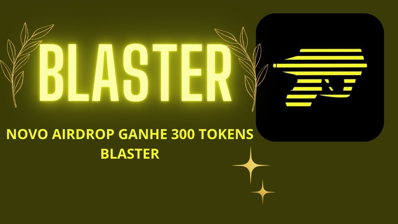 NOVO AIRDROP GRATUITO GANHE 300 TOKENS - BLASTER SWAP - YouTube