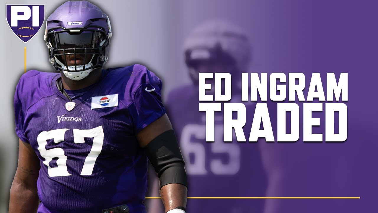 Jeremiah Sirles breaks down Vikings O-line acquisitions and Ed Ingram ...