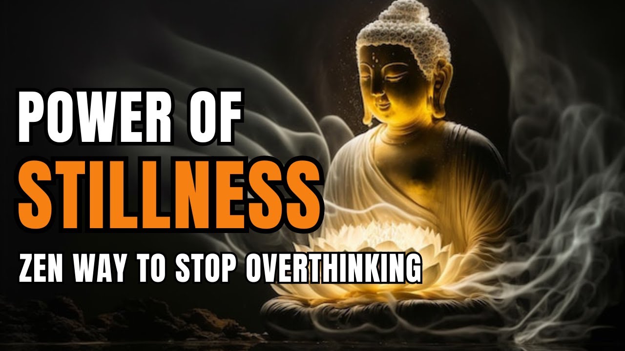 POWER OF STILLNESS | A ZEN STORY TO OVERCOME OVERTHINKING AND CALM YOUR ...