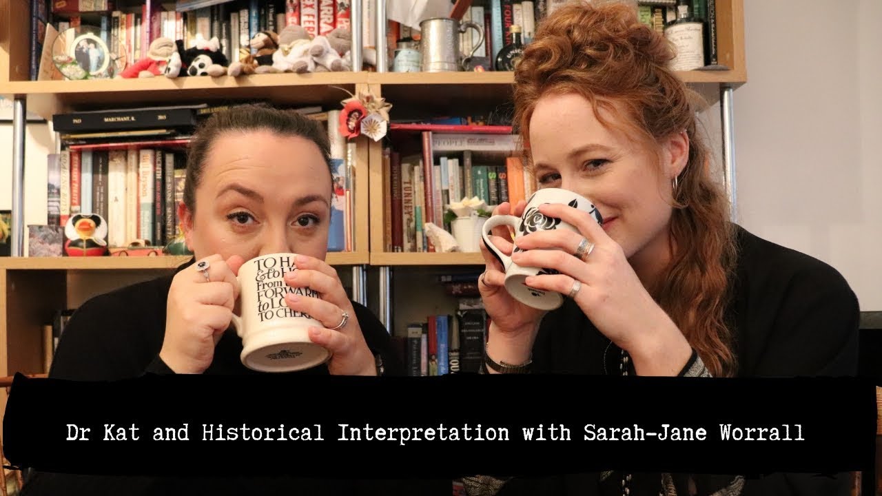 Dr Kat and Historical Interpretation with Sarah-Jane Worrall - YouTube