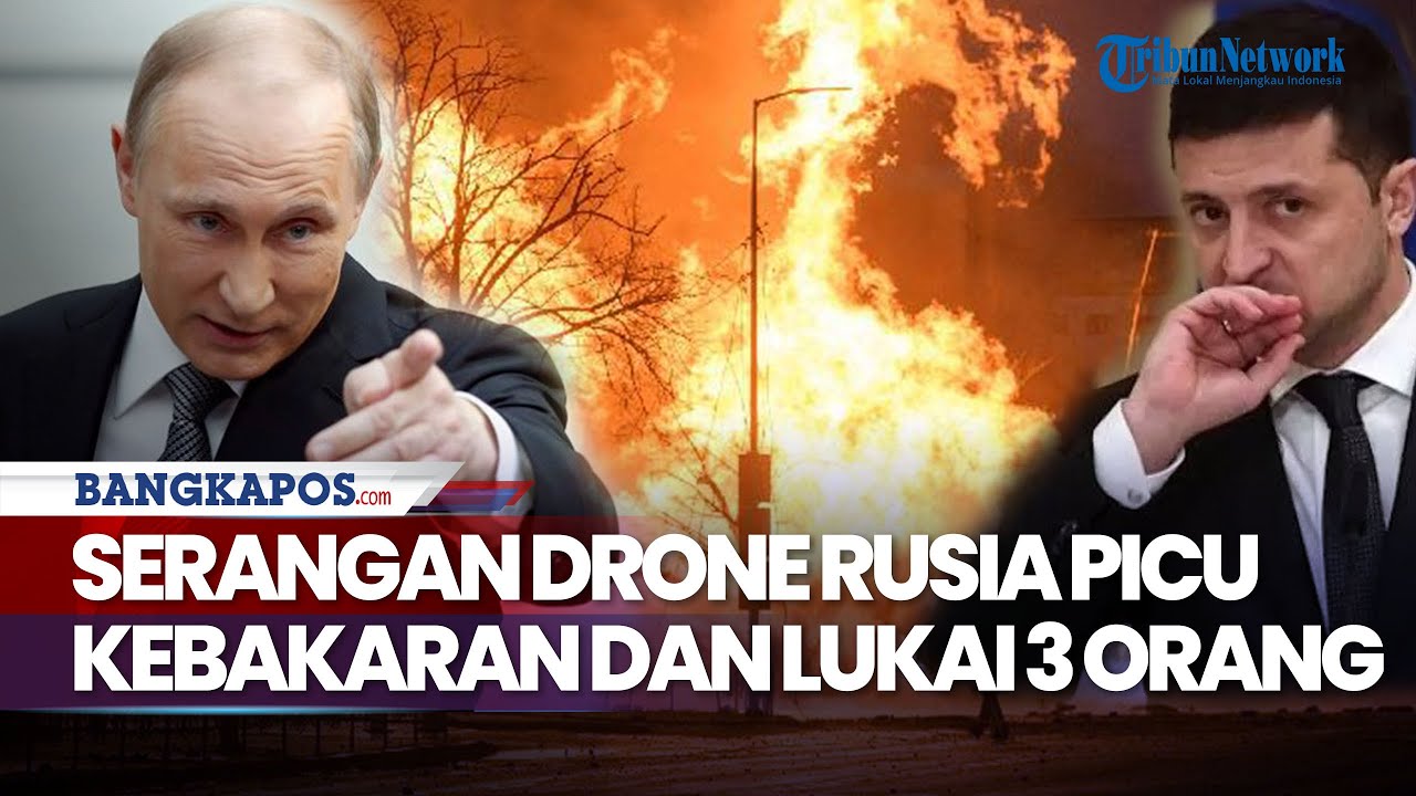 Rangkuman Perang Rusia-Ukraina Hari ke-801: Serangan Drone Rusia Picu ...