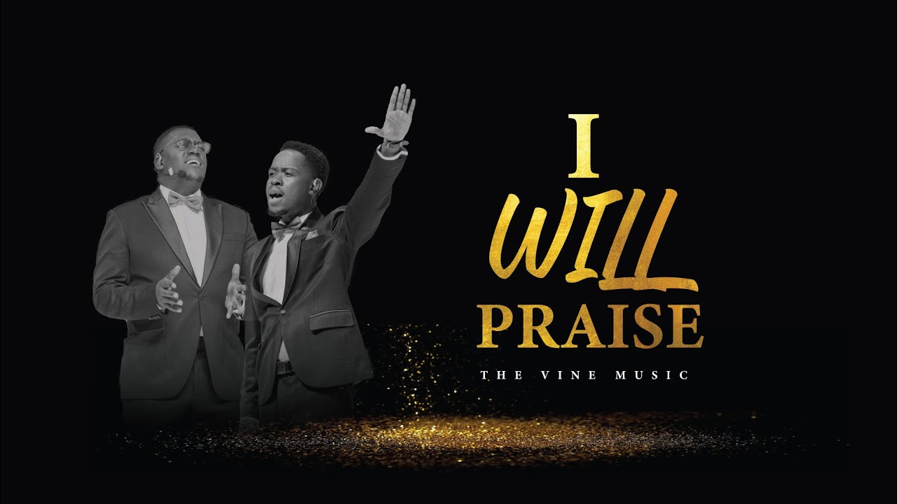 The Vine - I Will Praise (Live) - YouTube