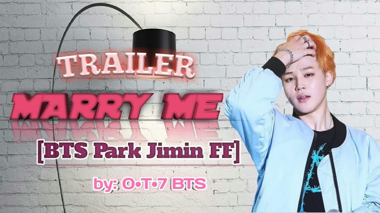 MARRY ME [BTS JIMIN FF] //TRAILER// - YouTube