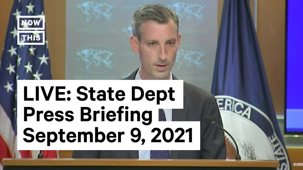 U.S. Department of State Press Briefing, September 9, 2021 | LIVE - YouTube