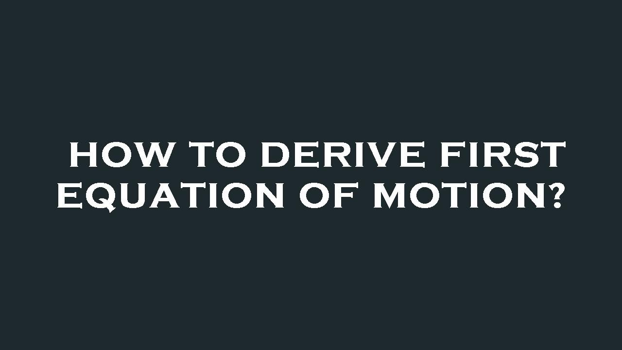 How to derive first equation of motion? - YouTube