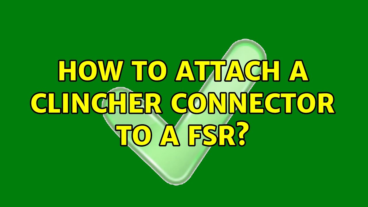 How to attach a clincher connector to a FSR? - YouTube