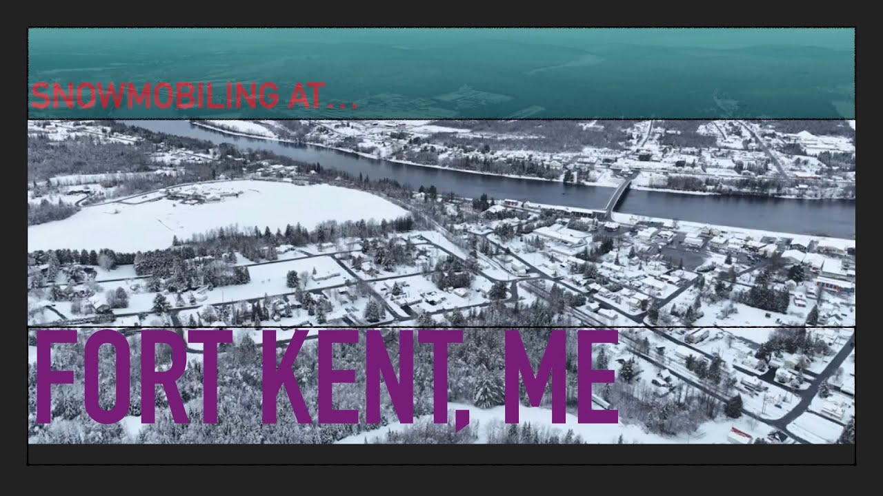 Fort Kent Maine 2023 - YouTube