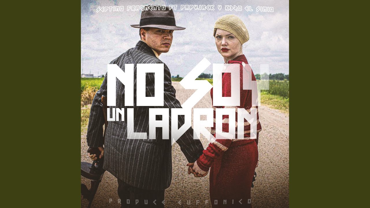 No soy un ladron (feat. papyjack, K320 El Simio & Euffonico) - YouTube