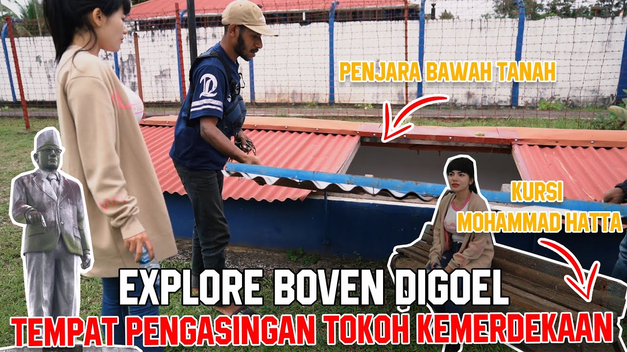 EXPLORE PENJARA BOVEN DIGOEL PAPUA TEMPAT BERSEJARAH KEMERDEKAAN ...