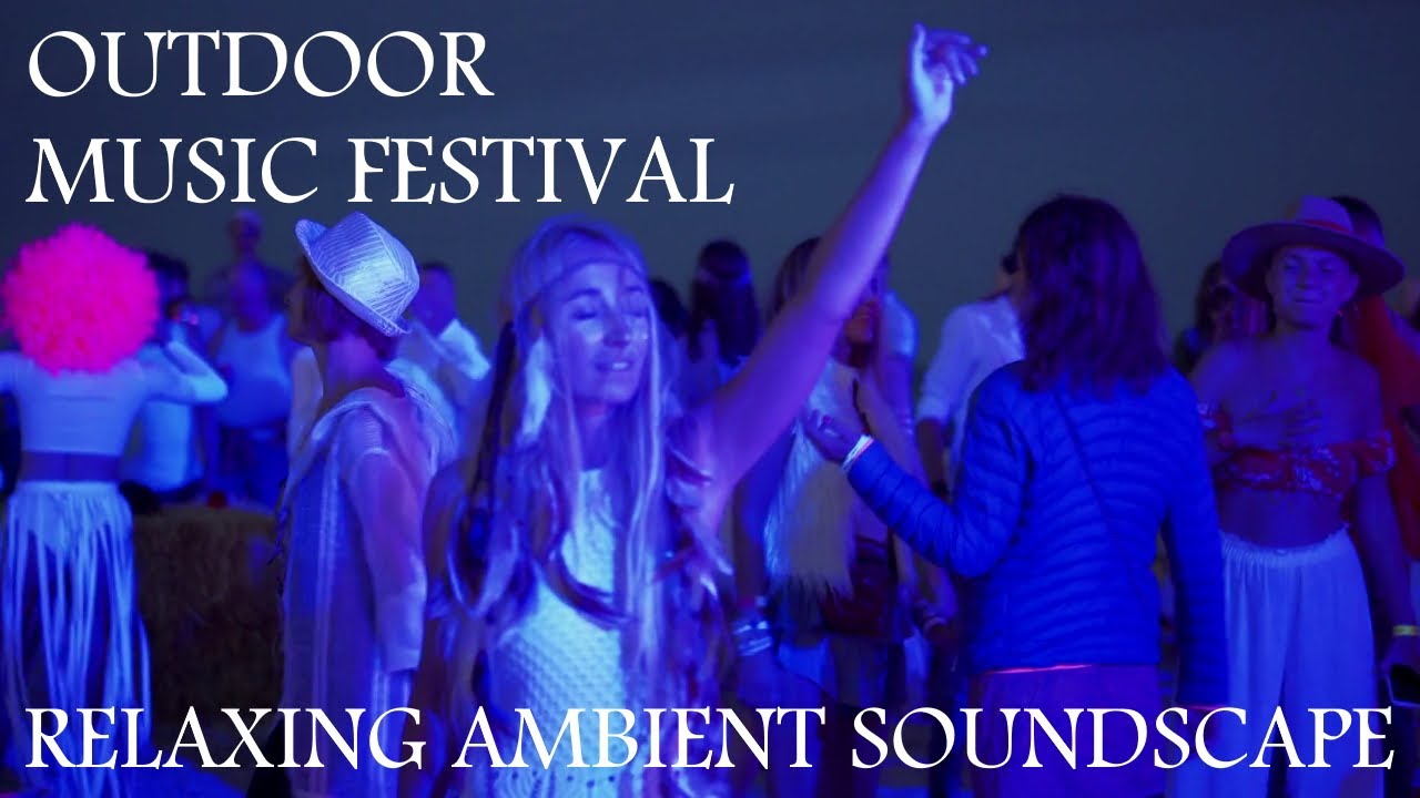 Relaxing Ambient Soundscape - Outdoor Music Festival (From The Booth ...
