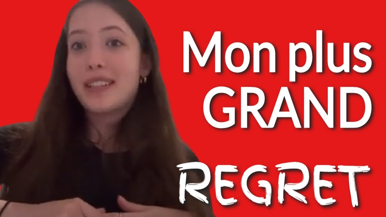 Une de mes plus grands regrets est... - YouTube