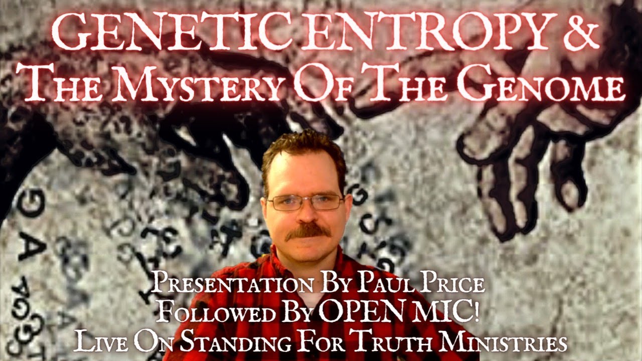 OPEN DEBATE | Genetic Entropy & the Mystery of the Genome - Paul Price ...