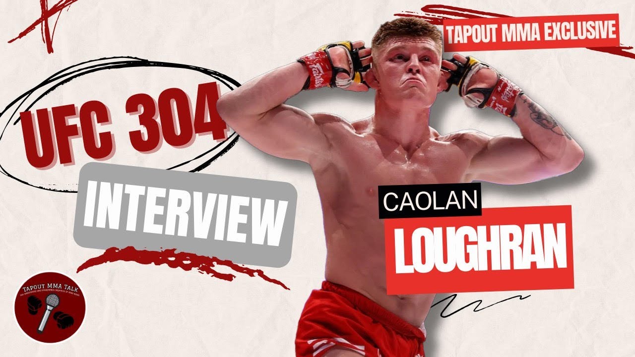 CAOLAN LOUGHRAN TALKS UFC 304 IN MANCHESTER - YouTube