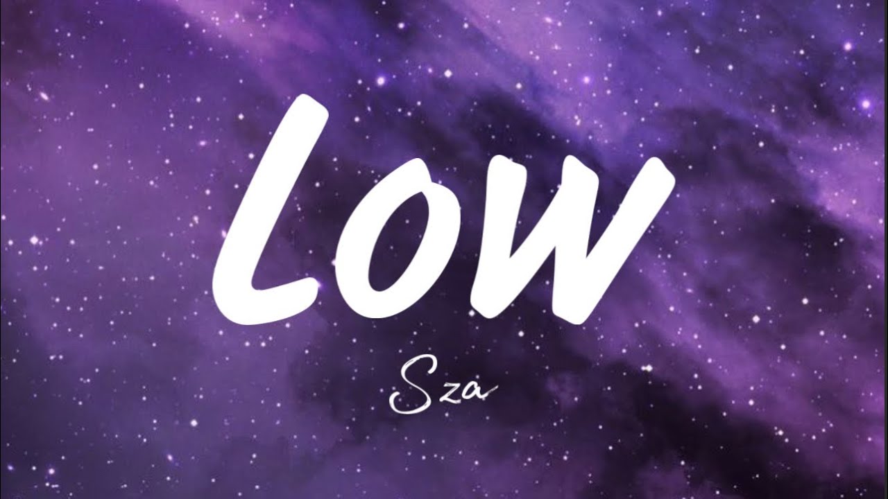 Sza - low (lyrics) | Aquila lyrics - YouTube