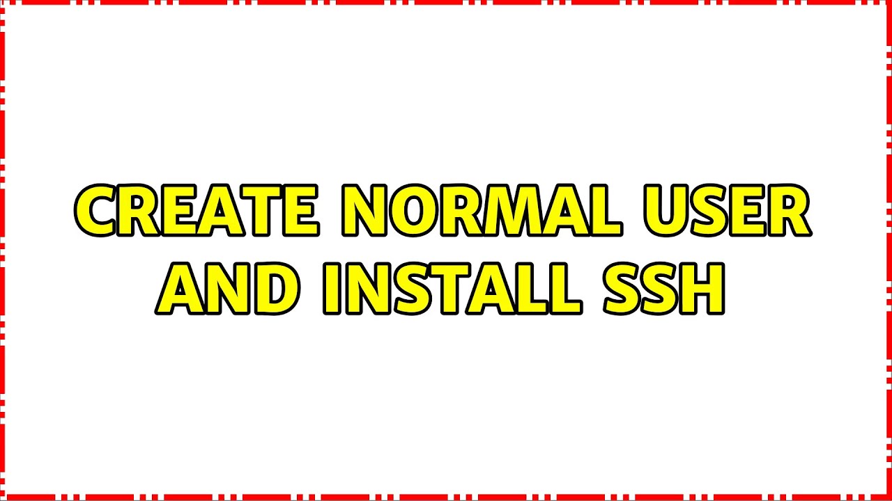 Ubuntu: Create normal user and install SSh - YouTube