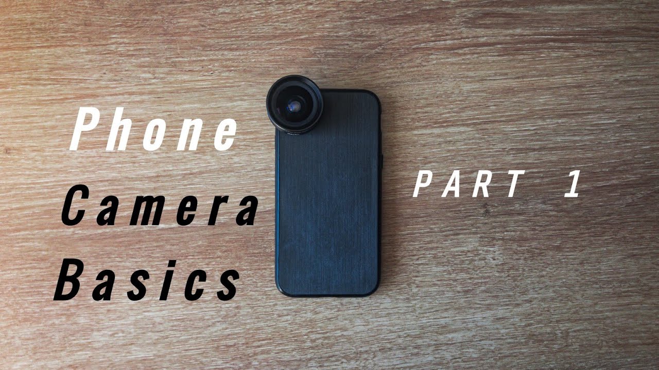 Phone Camera Basics | PART 1 - YouTube