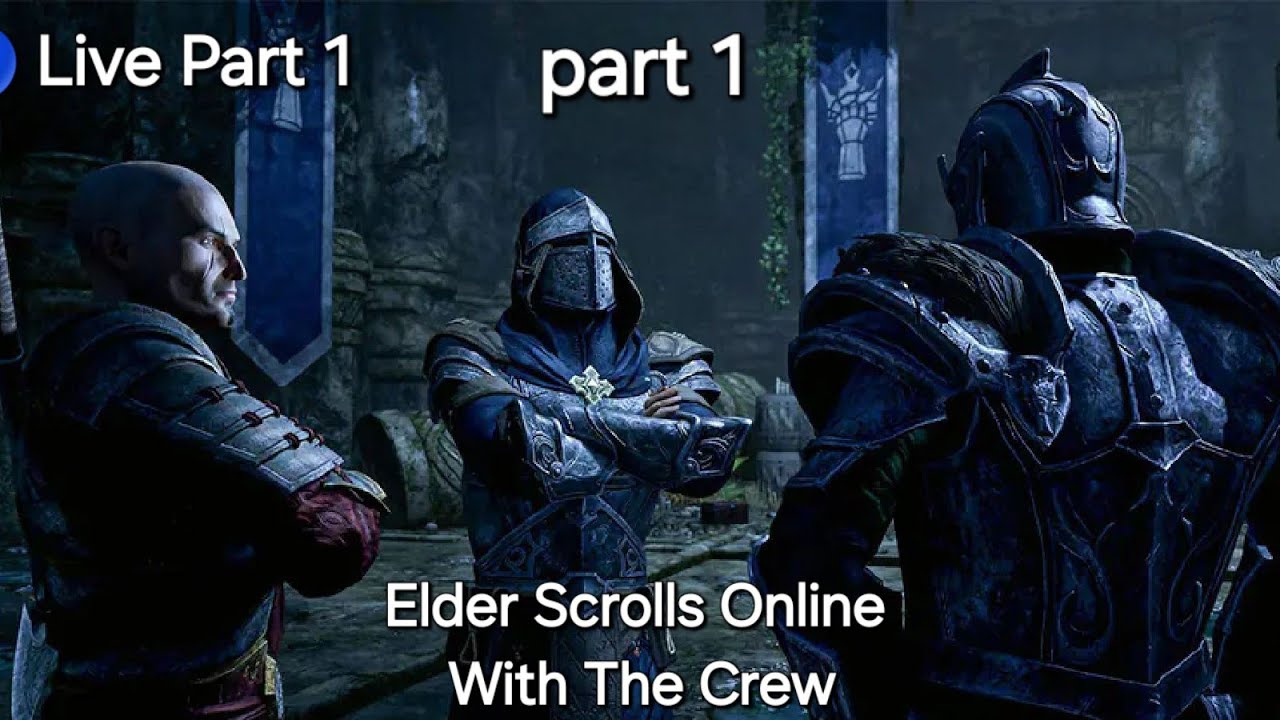 🔵 Live | (ESO) Elder Scrolls Online | The Crew Is Back! Together - YouTube