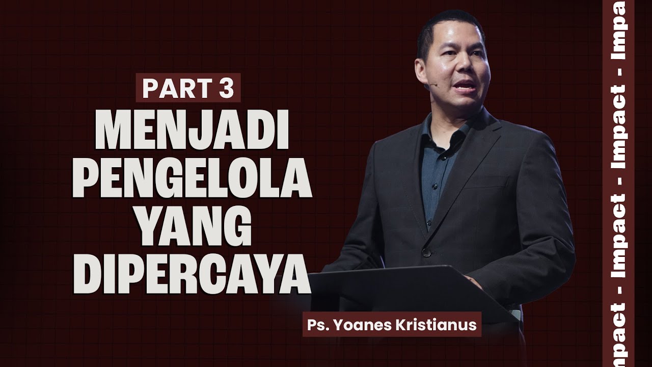 MENJADI PENGELOLA YANG DIPERCAYA (PART 3) - PS. YOANES KRISTIANUS - YouTube