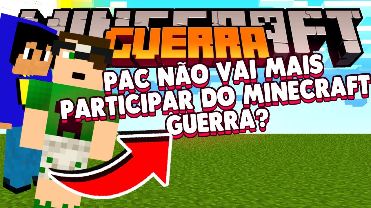 TAZERCRAFT O PAC NAO VAI MAIS PARTICIPAR DO MINECRAFT GUERRA? - YouTube