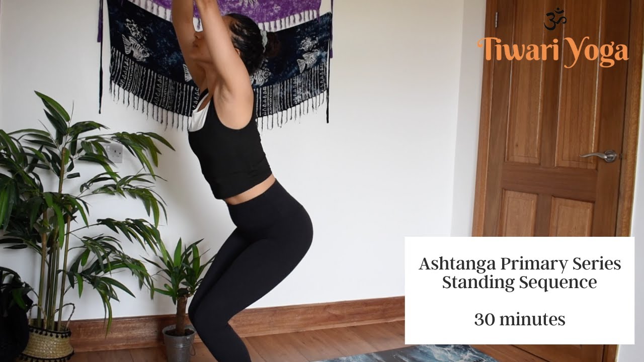 30 Mins Ashtanga Primary Series Standing Sequence | Strong Dynamic Yoga | TIWARI YOGA - YouTube