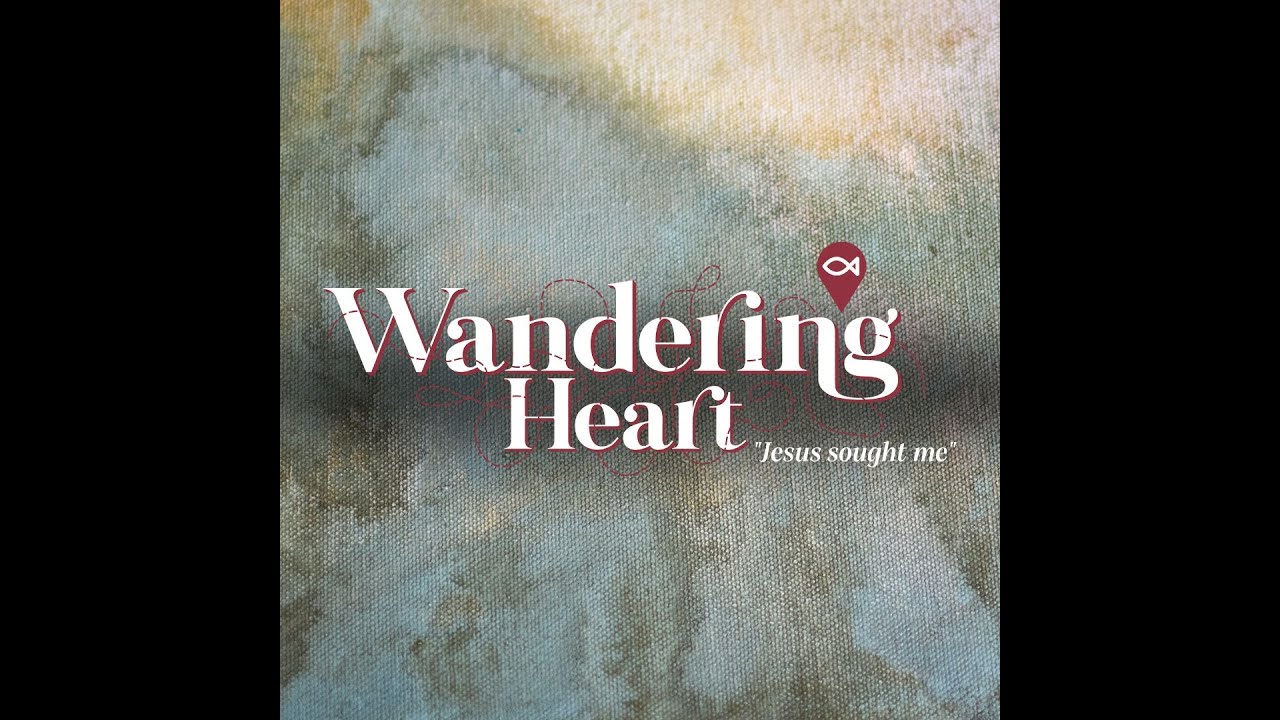 Wandering Heart "Jesus sought me" - YouTube