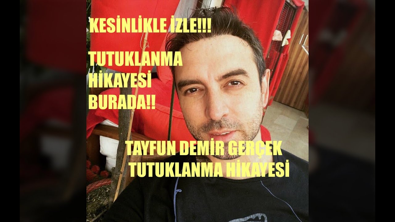 TAYFUN DEMİR GERÇEK TUTUKLANMA HİKAYESİ / KAN DONDURUCU HİKAYE TAYFUN ...