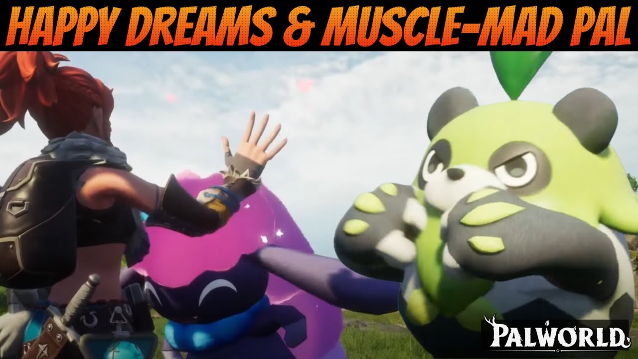 Happy Dreams & Muscle-Mad Pal | Paldeck 029 & 030 | Palworld - YouTube