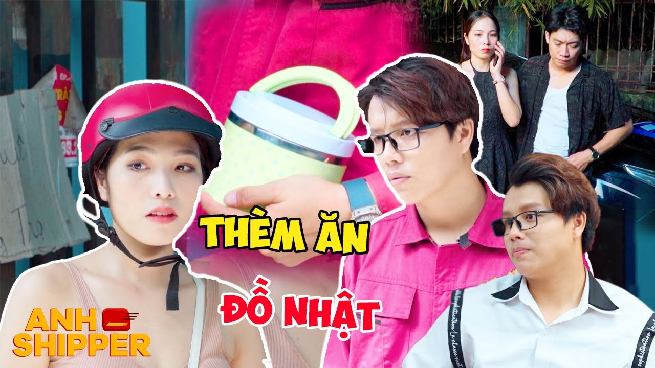 Người Yêu Đi Ăn "ĐỒ NHẬT" Với Giám Đốc, Anh Shipper TỔNG TÀI Nổi Máu ...