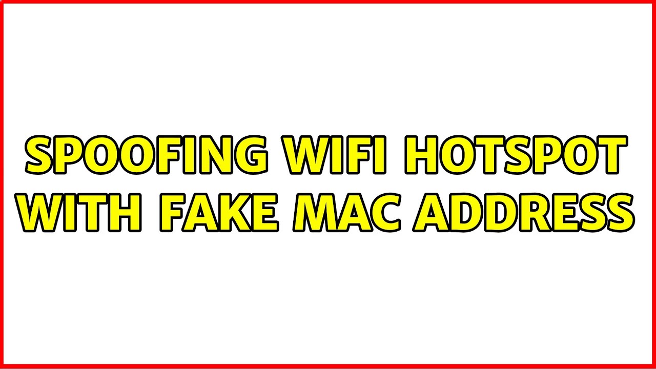 Spoofing wifi hotspot with fake MAC Address - YouTube