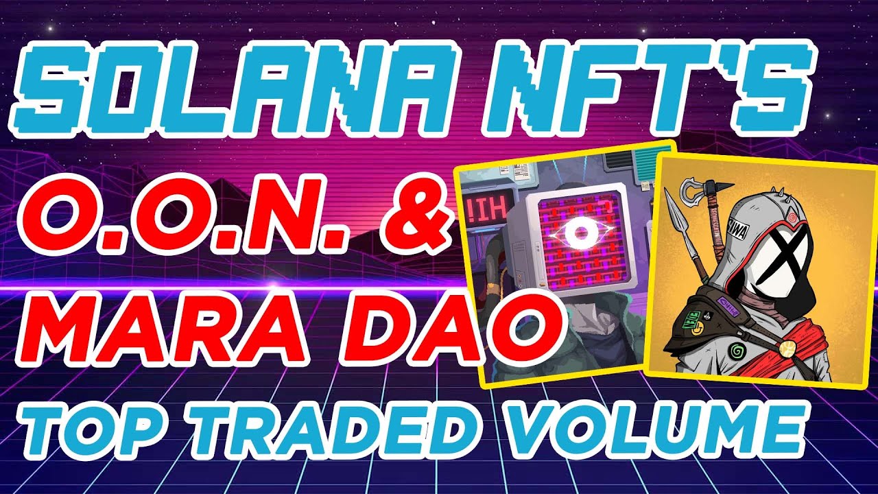Top Solana NFT's - Mara DAO & Out of Nowhere - YouTube