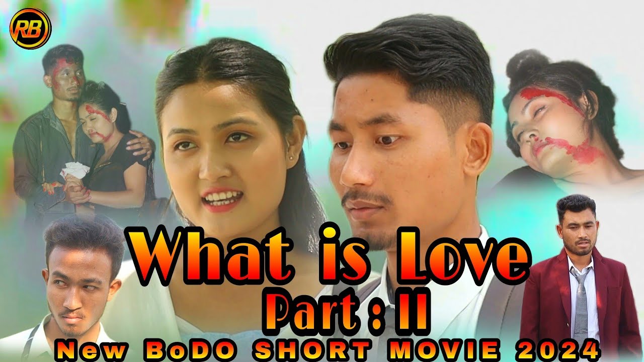 What is Love?(अननाया मा?)Part-2/Onnaia Ma?/Bodo Short Film 2024/Raja ...