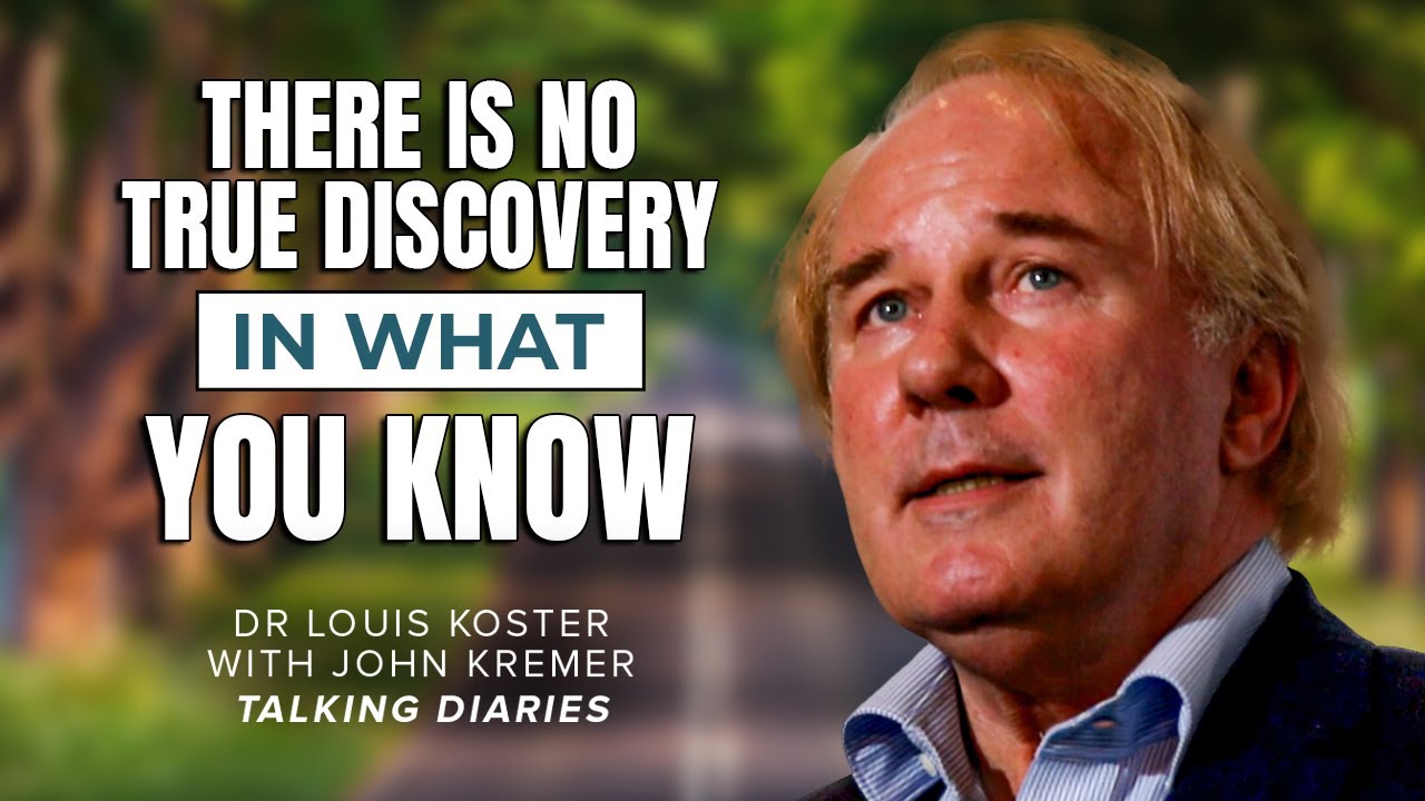 There Is No True Discovery In What I know I Dr Louis Koster With John ...