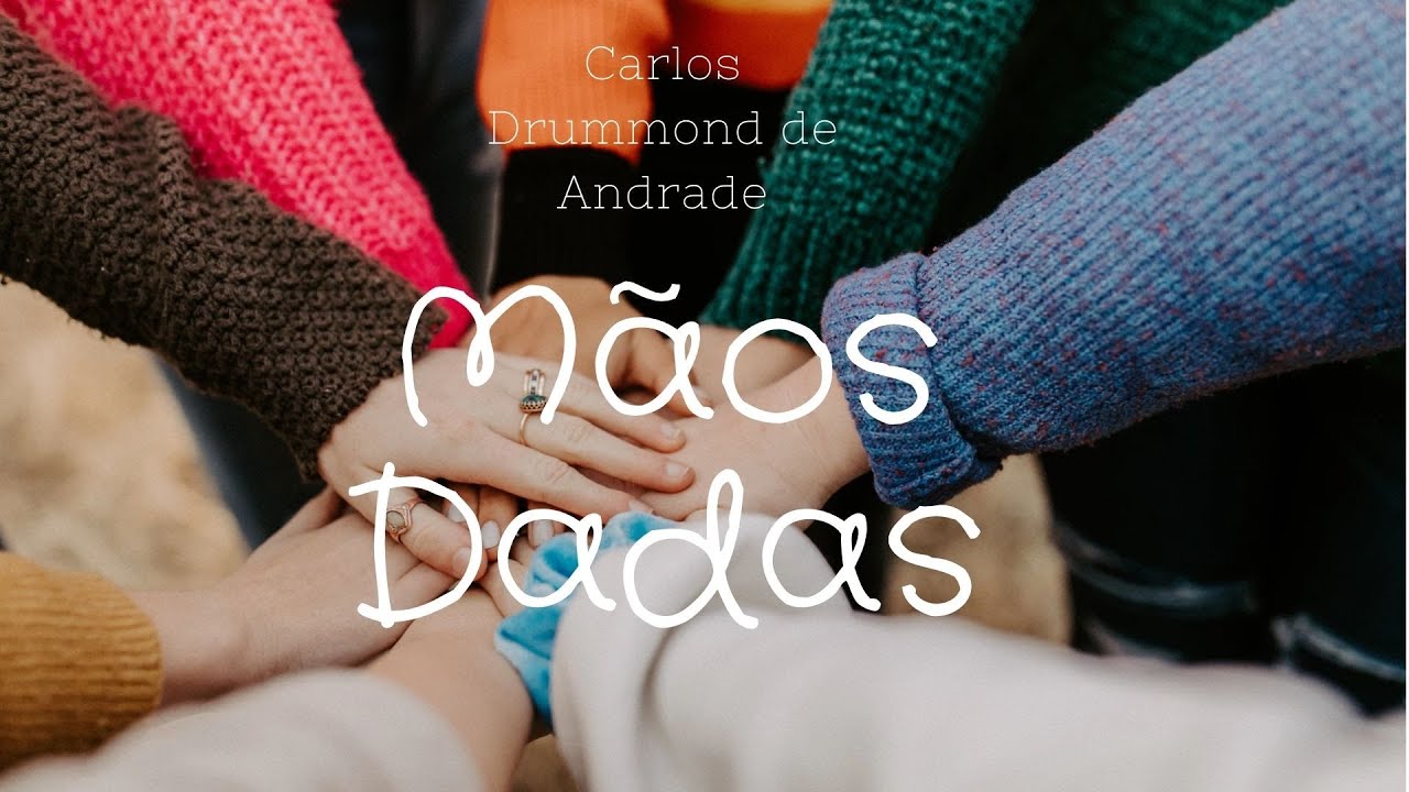 Mãos Dadas - Carlos Drummond de Andrade - YouTube