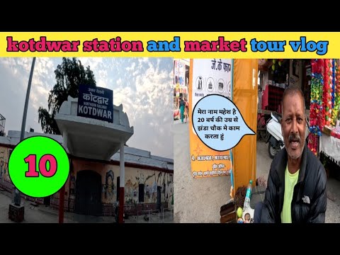 kotdwar market and Railway station tour vlog | day 10 | vinod binjola ...