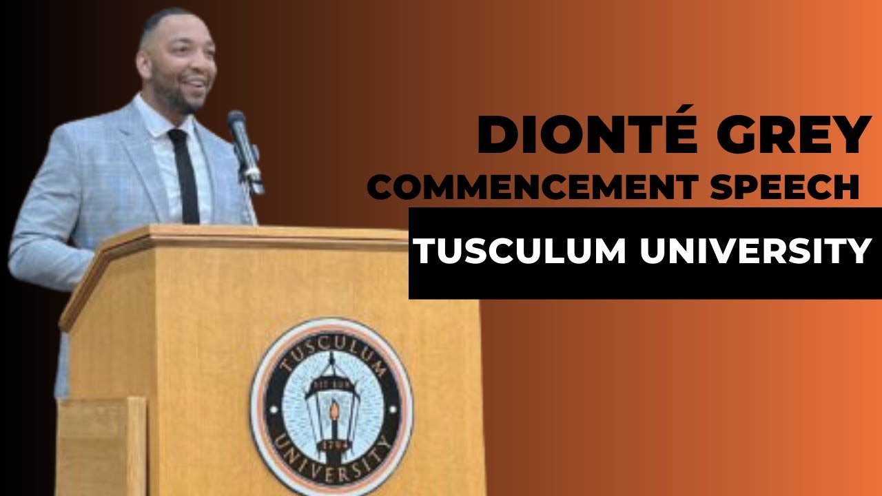 Dionté Grey | Keynote Commencement Speech at Tusculum University 2023 ...