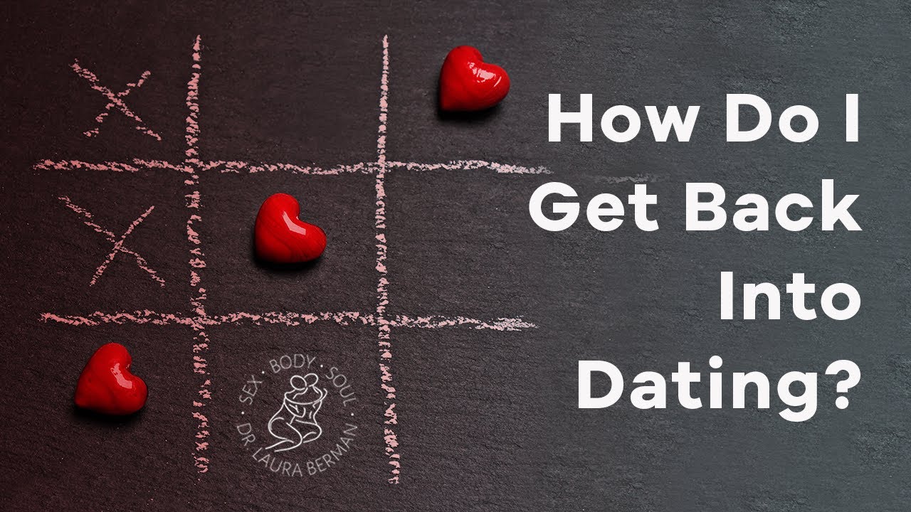 Love Notes: How Do I Get Back Into Dating? - YouTube