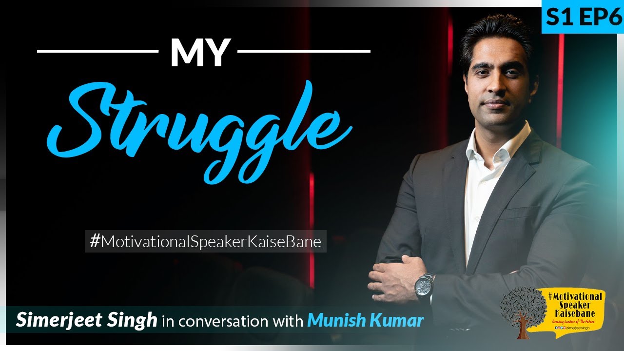 Simerjeet Singh reflects on his Struggle to become a Motivational ...