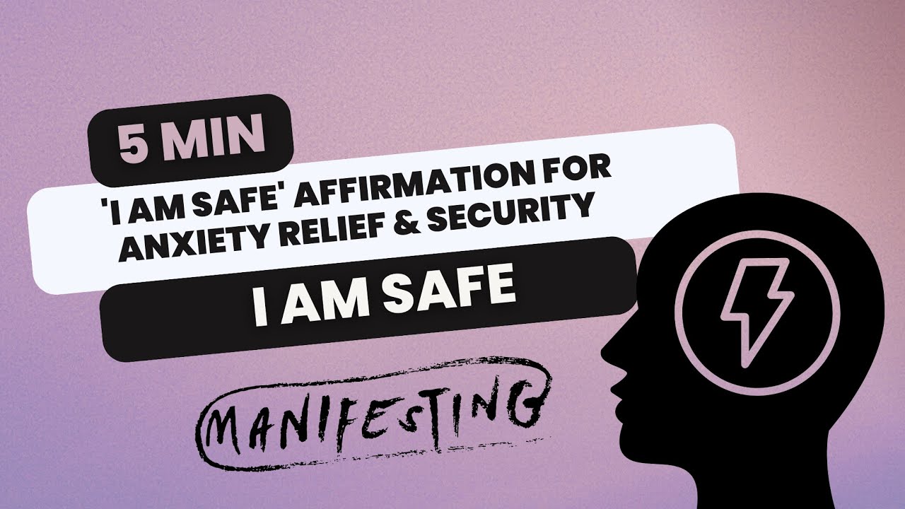 5-Minute 'I AM SAFE' Affirmation for Anxiety Relief & Security ...