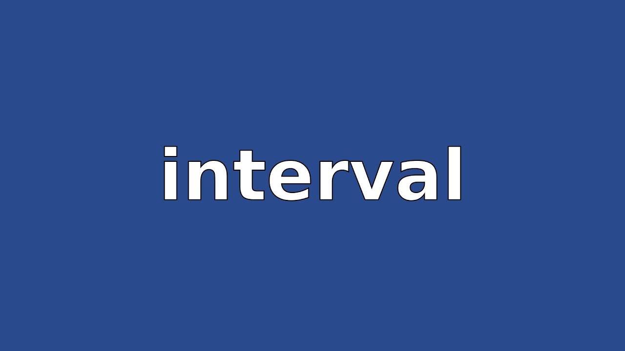 INTERVAL - Meaning and Pronunciation - YouTube