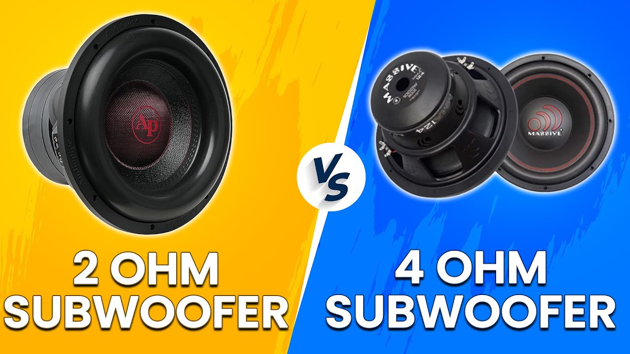 2-Ohm Subwoofer vs 4-Ohm Subwoofer - Which One To Choose? (A Subwoofer ...