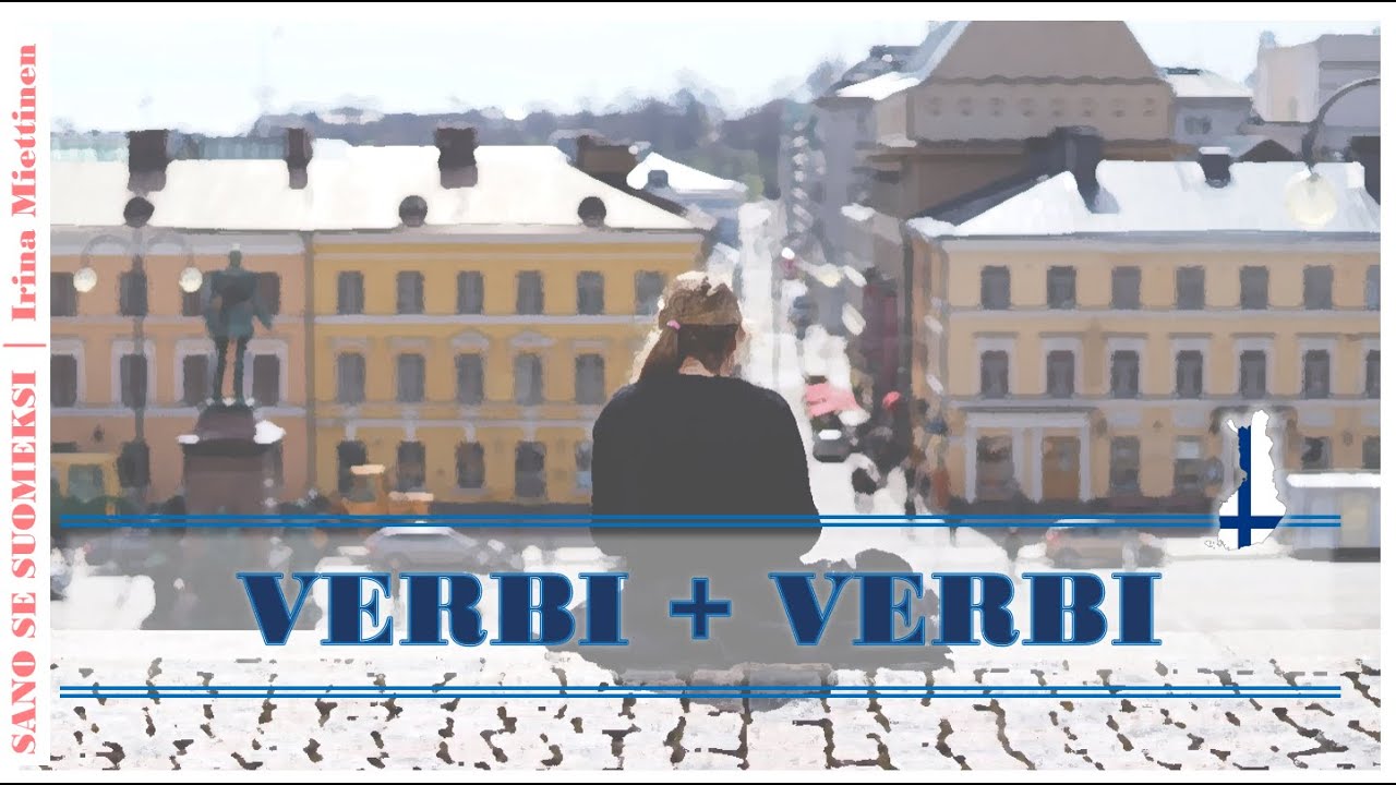 Suomen kieli I Verbi + verbi I Two verb constructions - YouTube