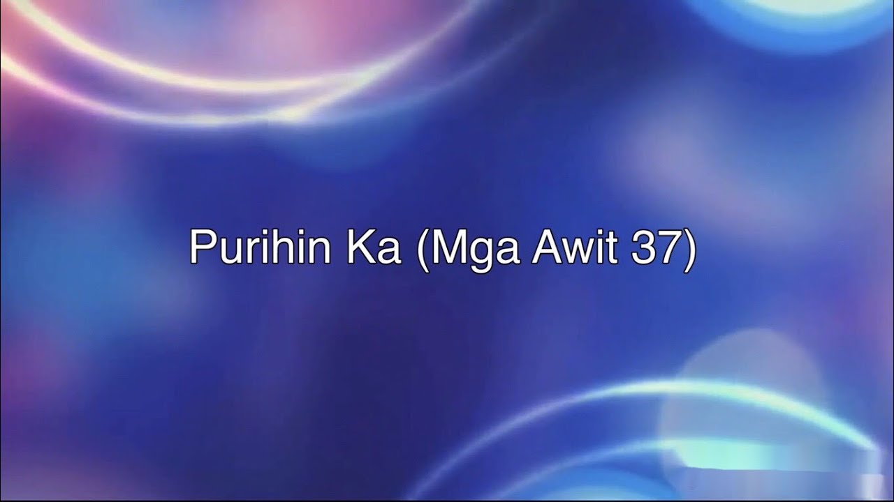 PURIHIN KA (MGA AWIT 37) - JIACM | GERALD SUELA OCAMPO - YouTube