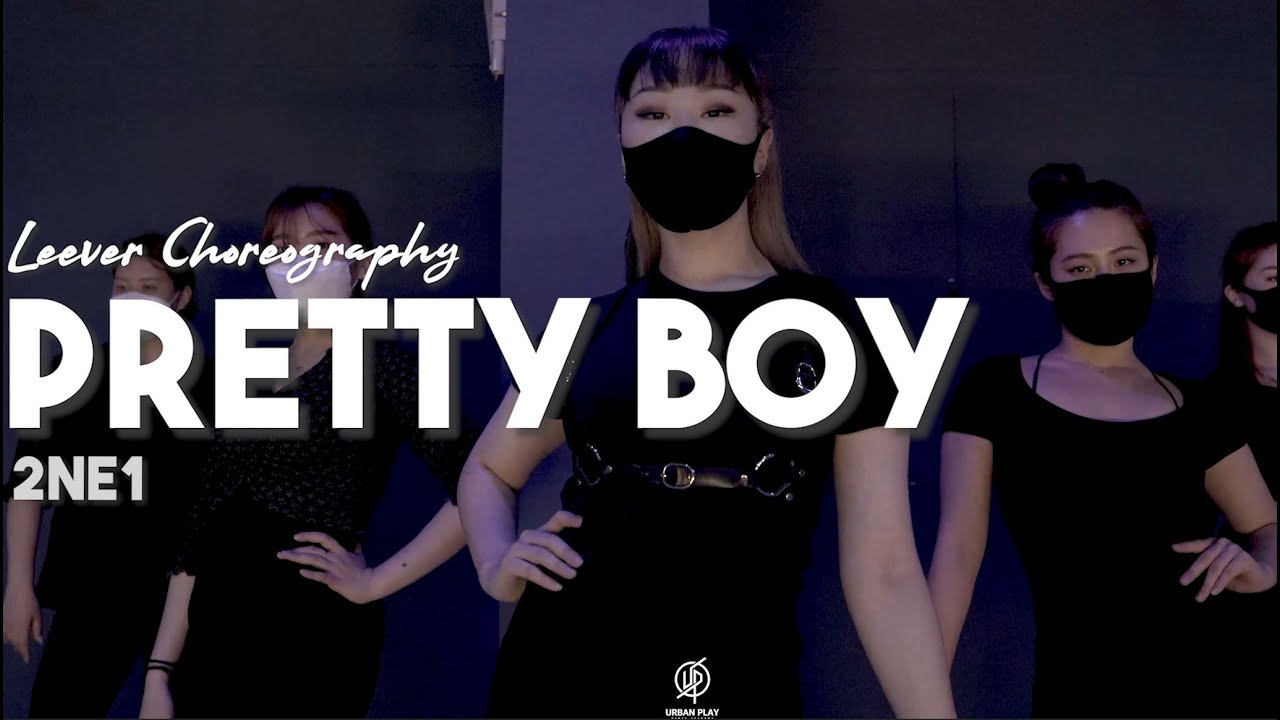Pretty Boy - 2NE1 / LEEVER Choreography / Urban Play Dance Academy ...